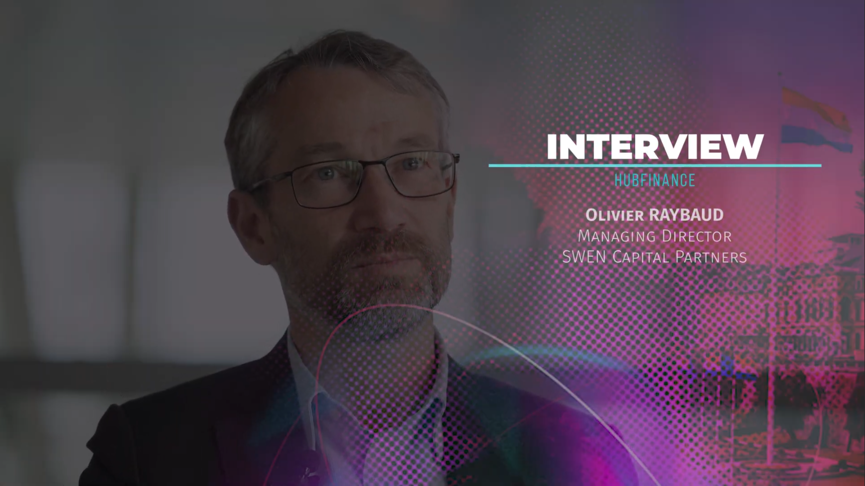 Interview avec Olivier Raybaud, Swen Capital Partners